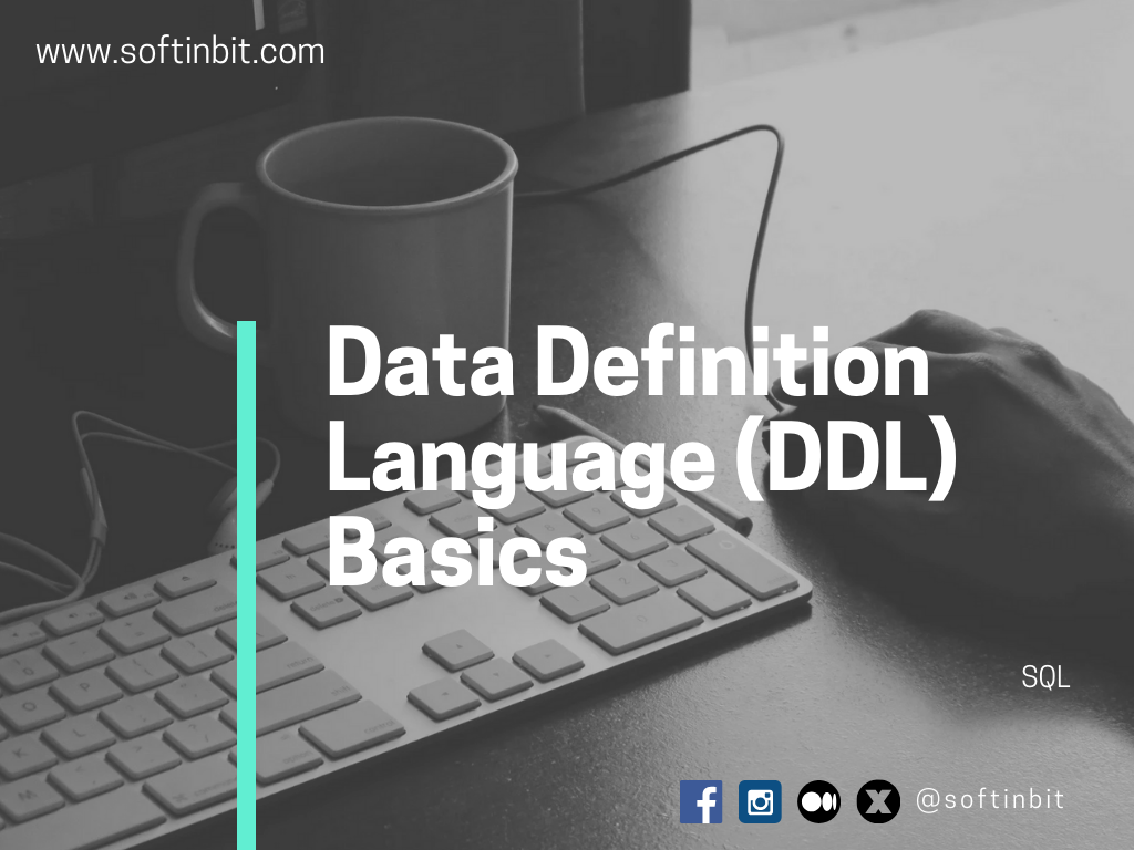 Data Definition Language (DDL) Basics | by Softinbit | Dev Genius
