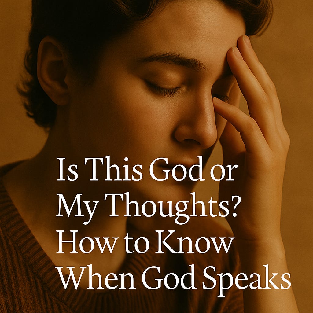 Was that God or My Thoughts? How to Know When God Speaks | by Vincent ...