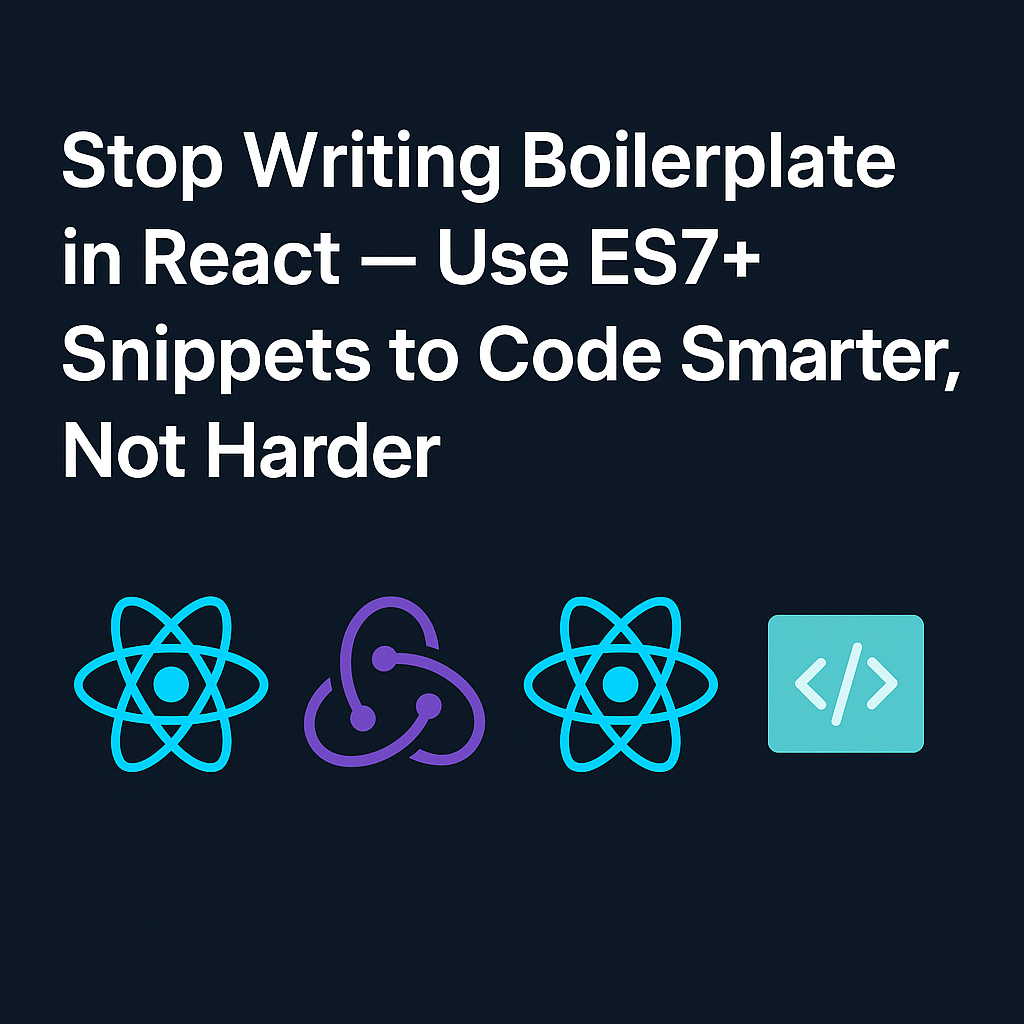 🚀 Stop Writing Boilerplate in React — Use ES7+ Snippets to Code Smarter, Not Harder | by Hedi ...