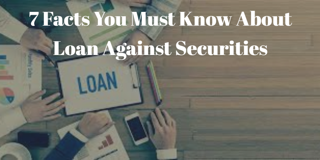 7 Facts You Must Know About Loan Against Securities | by PersonalFN ...