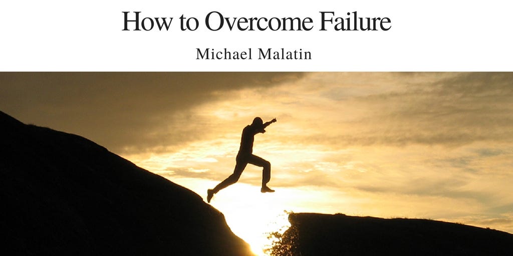 How to Overcome Failure. While everyone strives for constant… | by ...