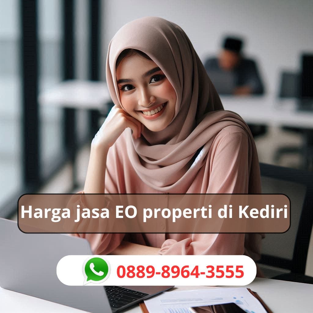Harga Terbaru Jasa EO Properti di Kediri: Temukan Penawaran Terbaik! , Hub 0889–8964–3555 | by ...
