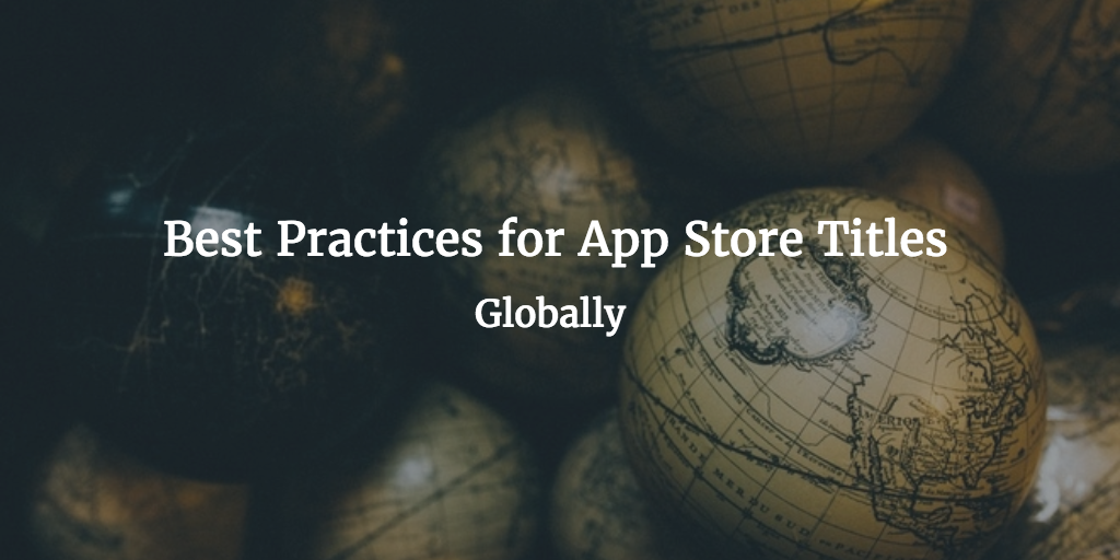 How to Craft Your App Store Titles Globally | by Kwun-Lok NG | Product ...