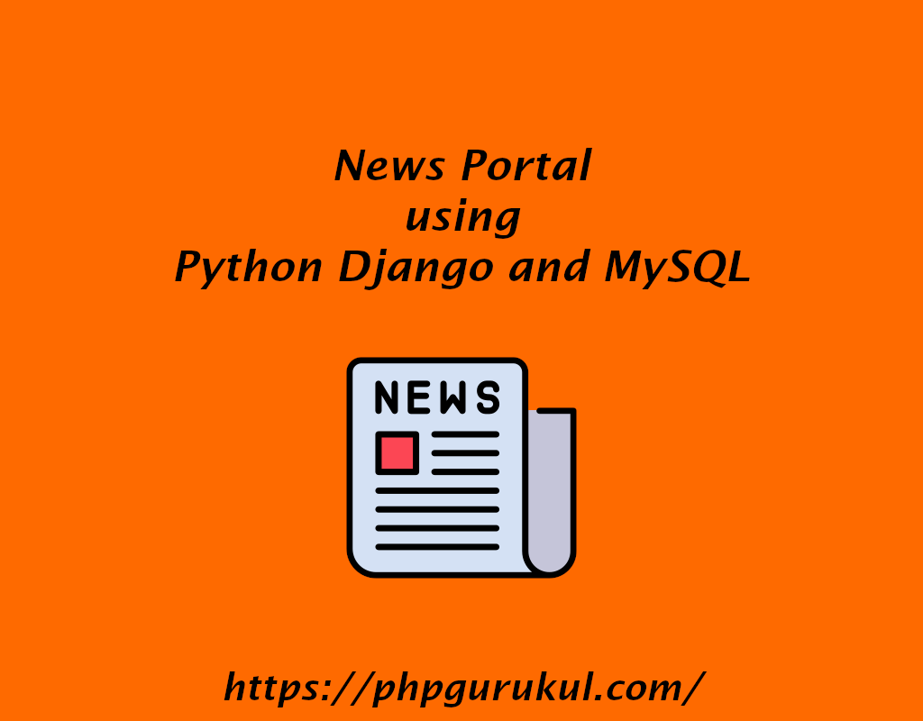 News Portal using Python Django and MySQL | by php gurukul | Medium