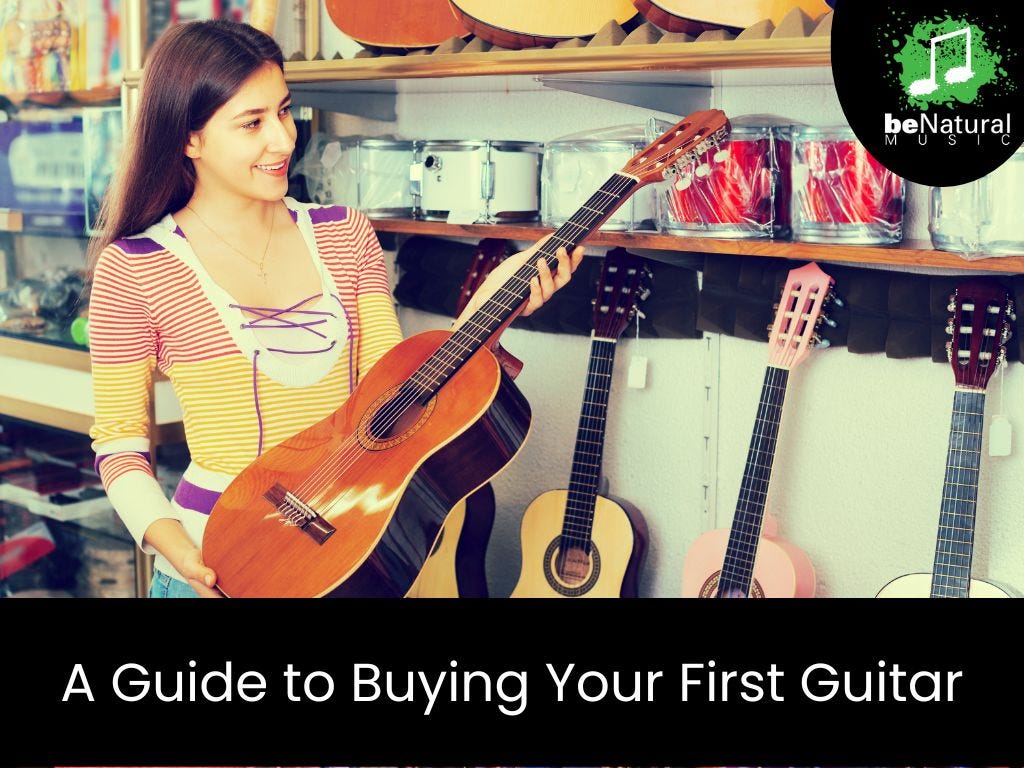 A Guide to Buying Your First Guitar | by Be Natural Music | Medium