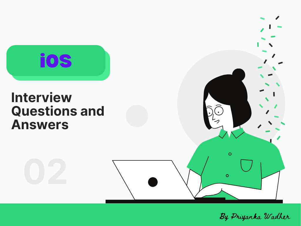 Top iOS Interview Questions and Answers for Senior Developers 2025: Part 2 | by Priyanka Wadher ...