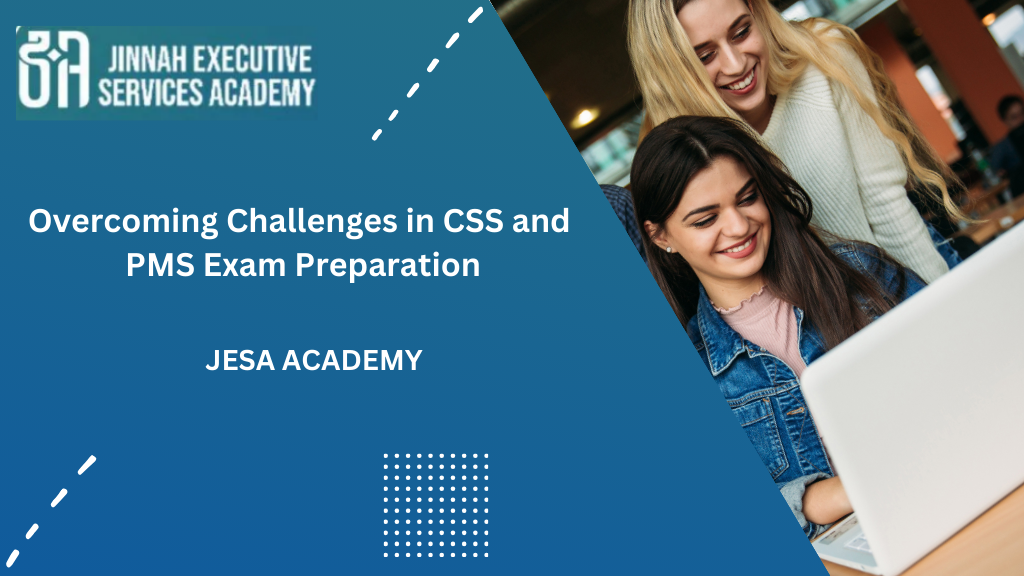 Overcoming Challenges in CSS and PMS Exam Preparation-JESA Academy | by Sara | Mar, 2024 | Medium