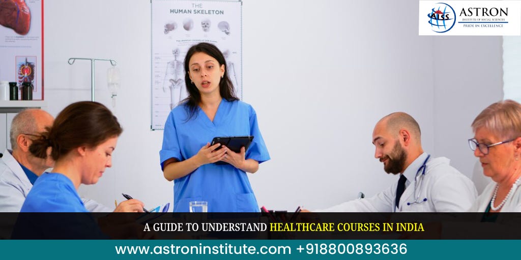 A Guide to Understand Healthcare Courses in India - Astron Institute ...