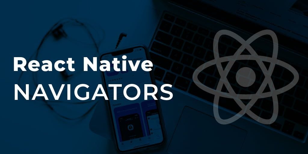 React Native Navigators. Selamlar arkadaşlar , | by Ebruoglakkaya | Medium