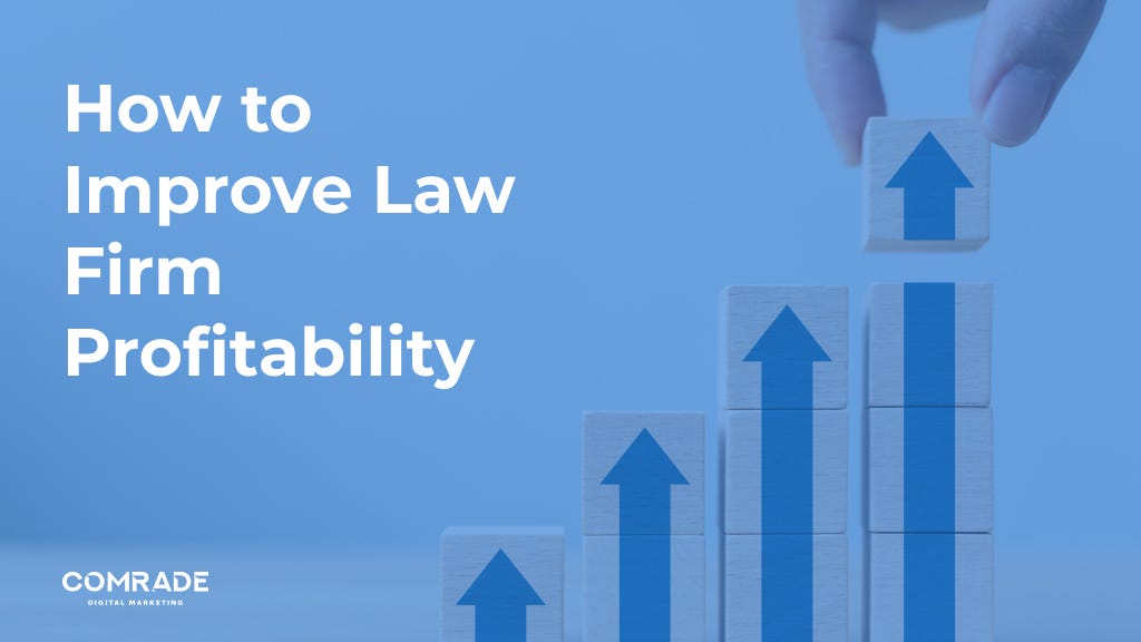 How to Improve Law Firm Profitability: Strategies for Financial Success - Comrade Digital ...