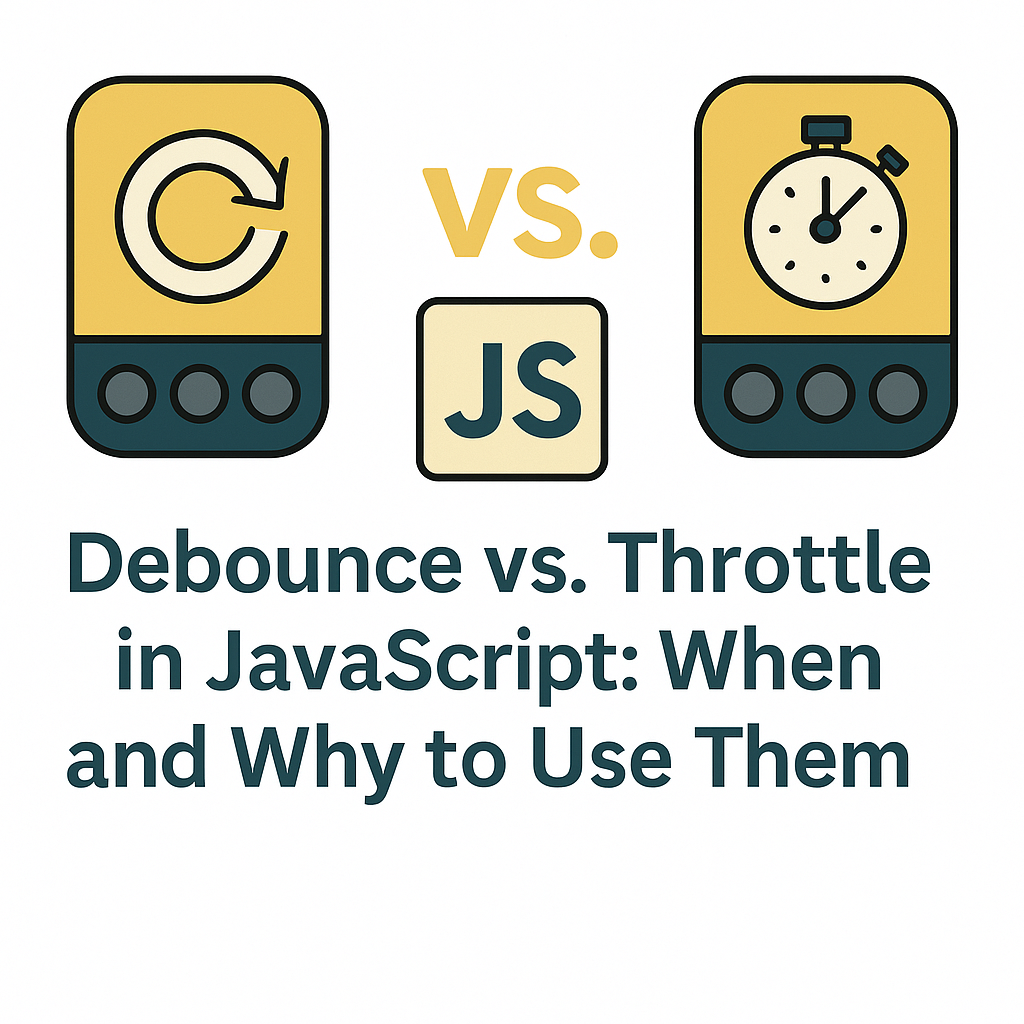 Debounce vs. Throttle in JavaScript: When and Why to Use Them | by Manalikhattar | Jun, 2025 ...