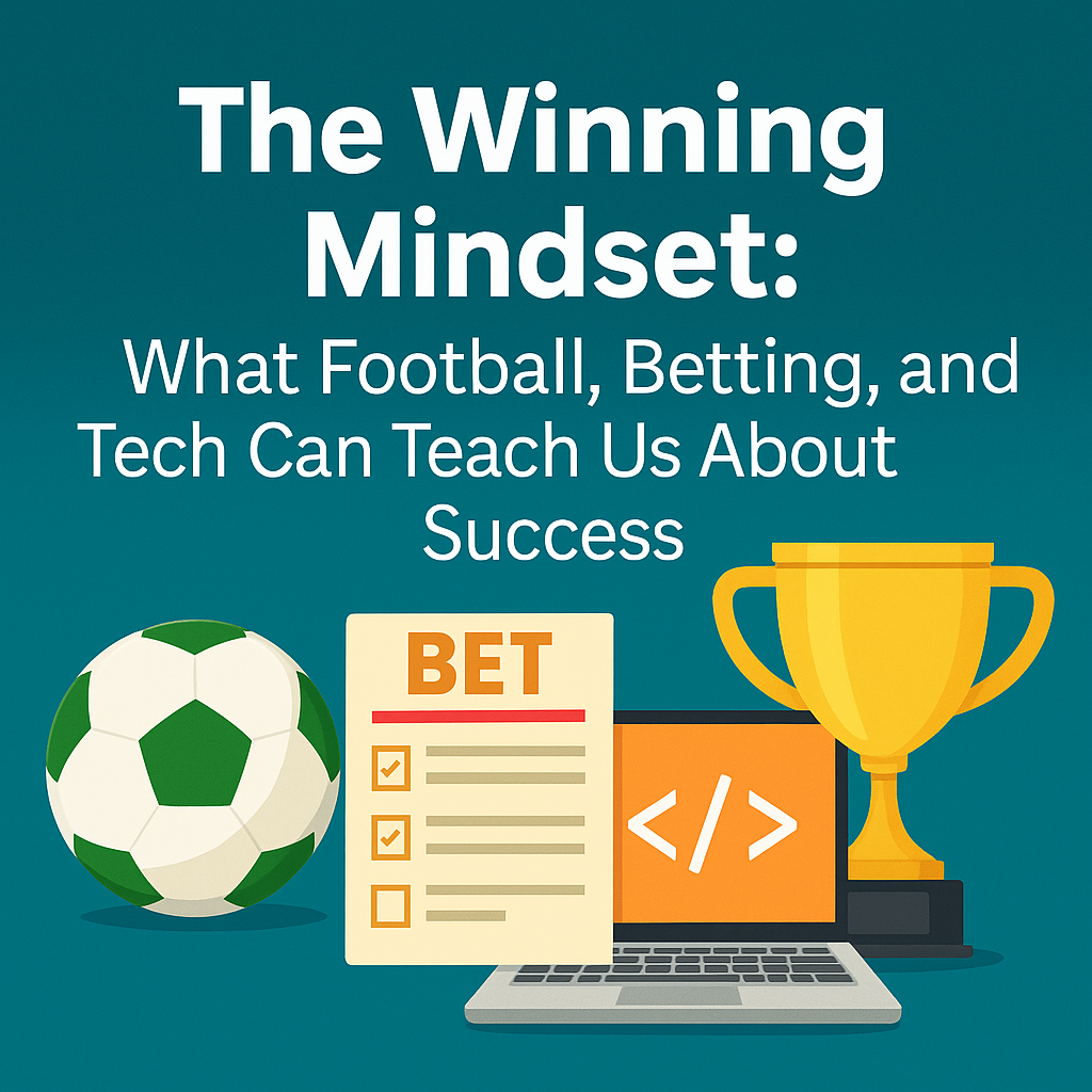 THE WINNING MINDSET. Football + Betting + Tech | by Youngplugndc | Medium