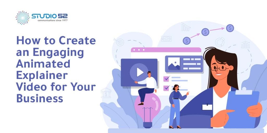 How to Create an Engaging Animated Explainer Video for Your Business | by Studio52 Video ...
