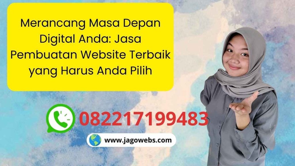 Merancang Masa Depan Digital Anda: Jasa Pembuatan Website Terbaik yang Harus Anda Pilih ...