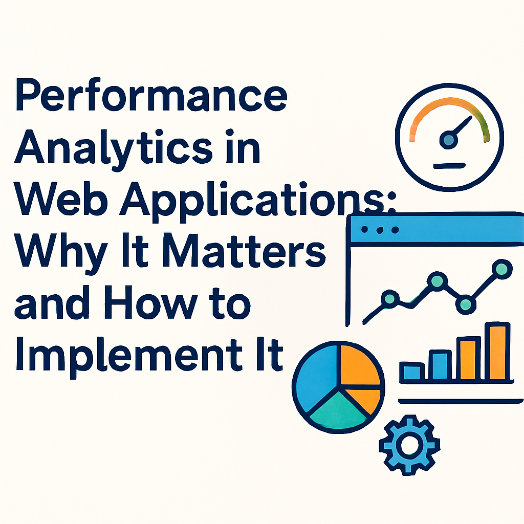 🚀 Performance Analytics in Web Applications: Why It Matters and How to ...
