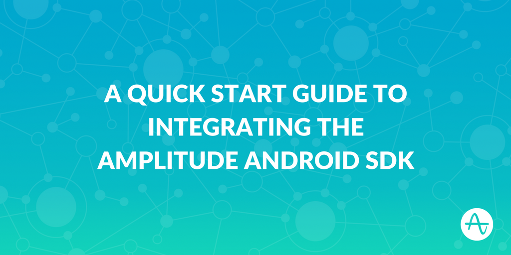 A Quick Start Guide to Integrating the Amplitude Android SDK | by ...