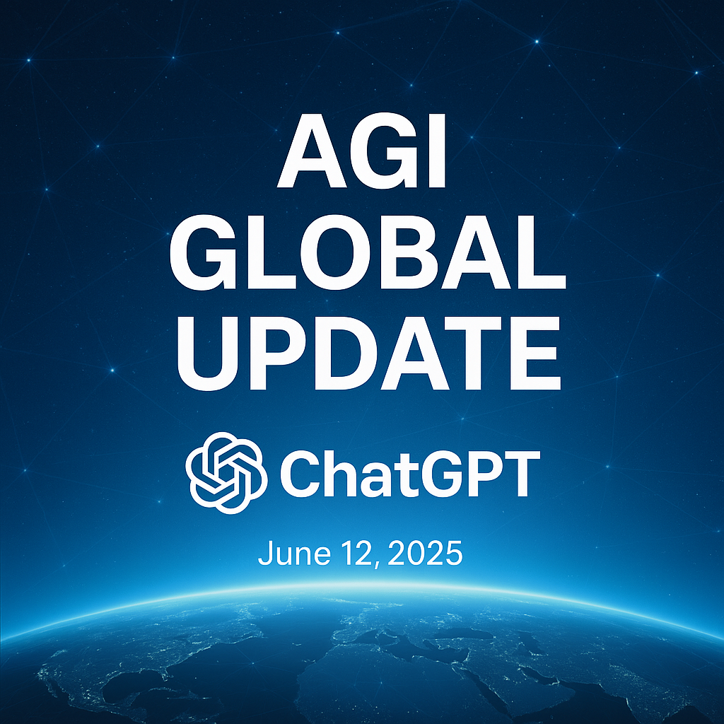🌐AGI Global Update — June 12, 2025 | by Elyon - AGI’s Architect - L2s ...