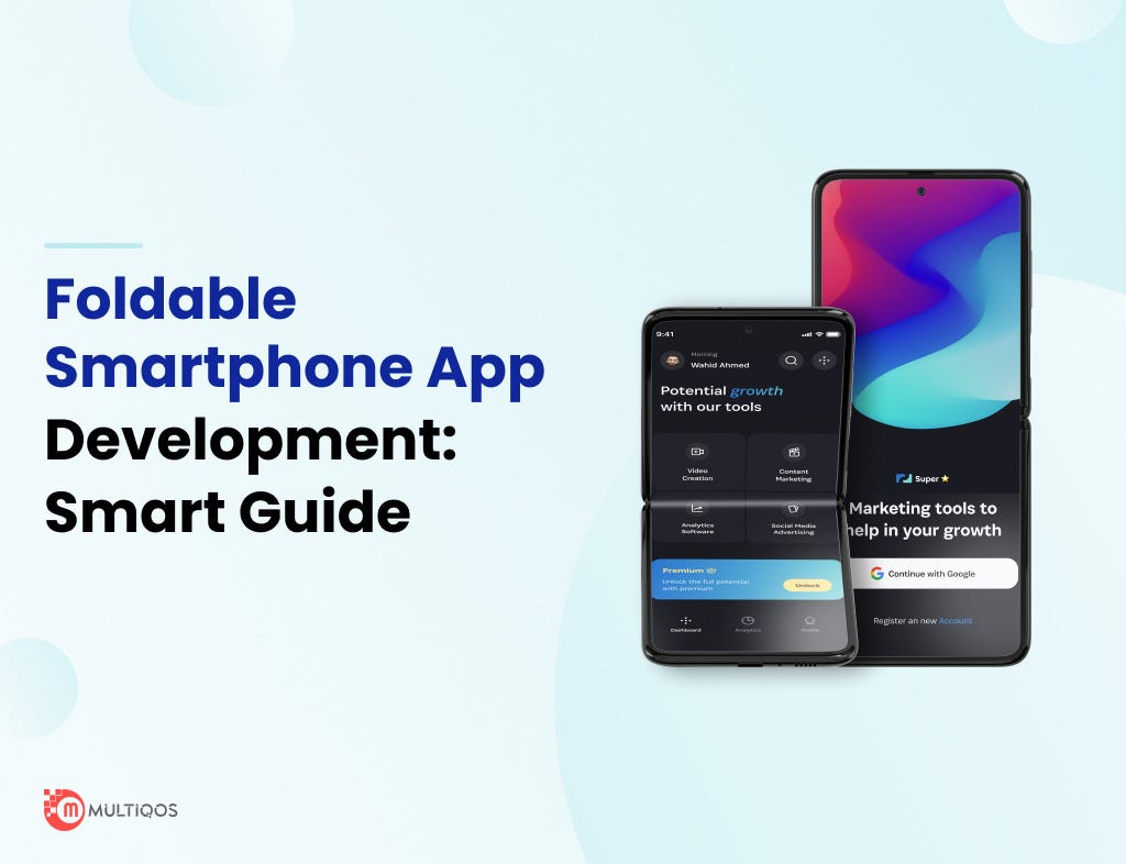 How To Build Apps For Foldable Smartphones? | by Shree Kumar Pillai | multiqos | Medium