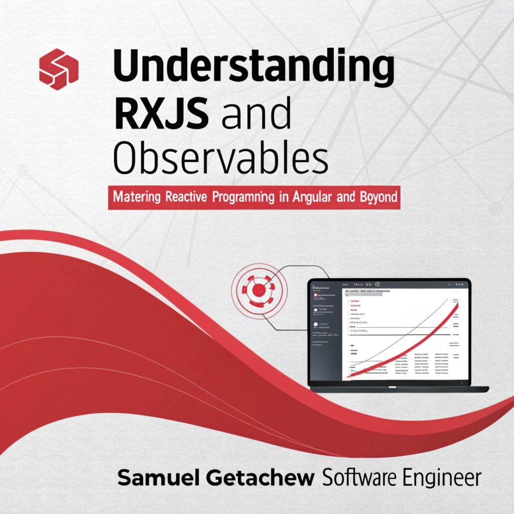 Understanding RxJS and Observables | by Samuel Getachew | JavaScript in Plain English
