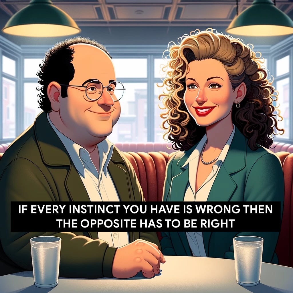 The Costanza Method. The opposite effect | by Aubrey Annan | Medium