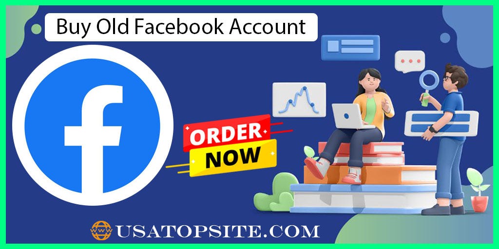 Top Sites to Buy Old Facebook Account April-2024 | by Usatopsite.com ...