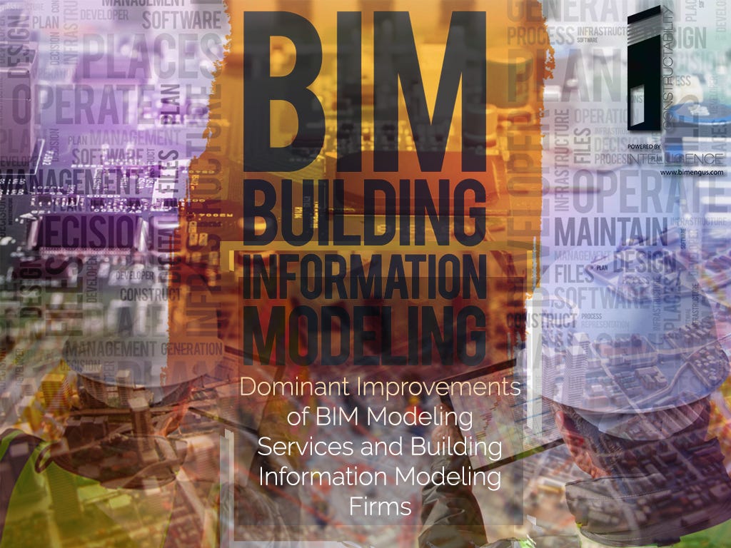 Dominant Improvements of BIM Modeling Services and Building Information ...