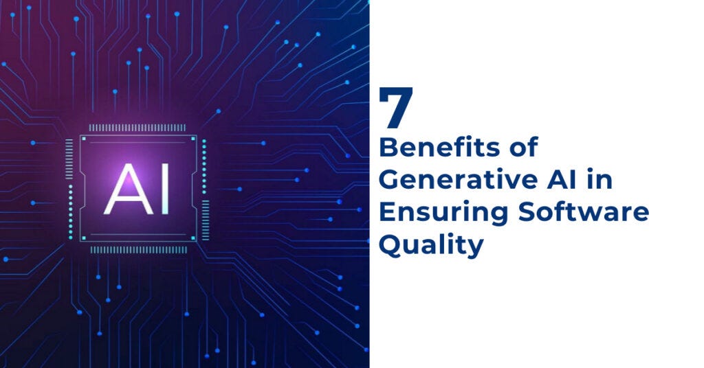 7 Benefits of Generative AI in Ensuring Software Quality | by Magnitia ...