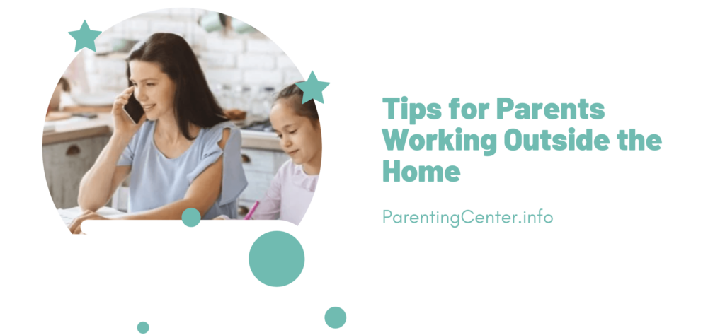 Tips for Parents Working Outside the Home — Parenting Center ...