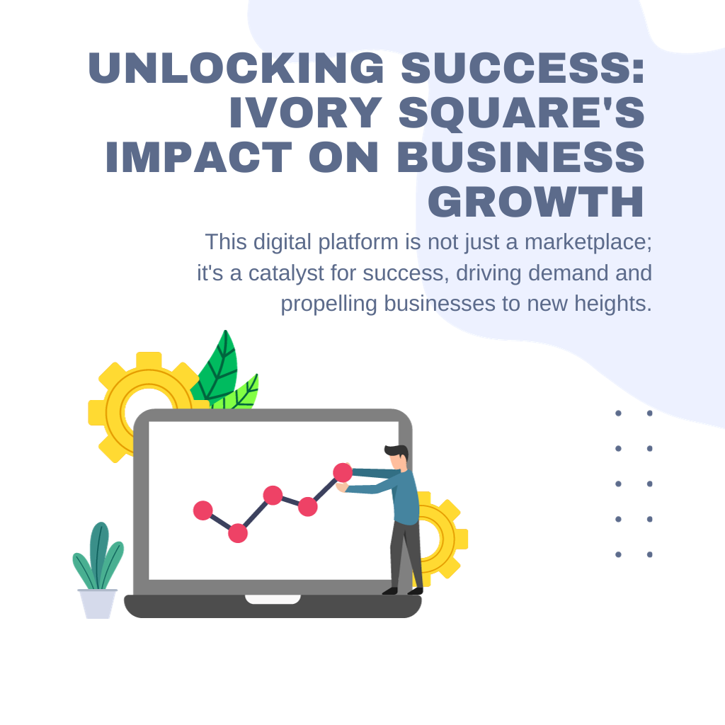 TsuuUnlocking Success: Ivory Square’s Impact on Business Growth | by ...