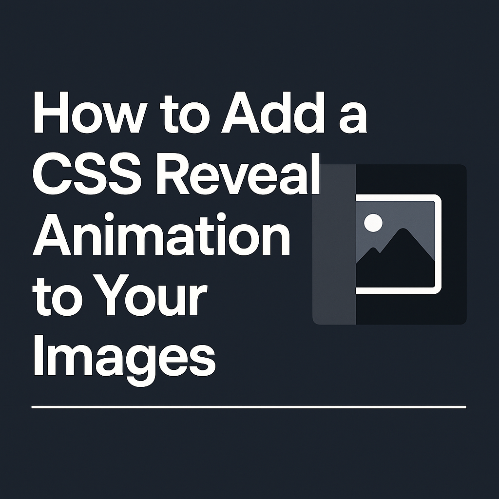 How to Add a CSS Reveal Animation to Your Images | by Er Raj Aryan ...