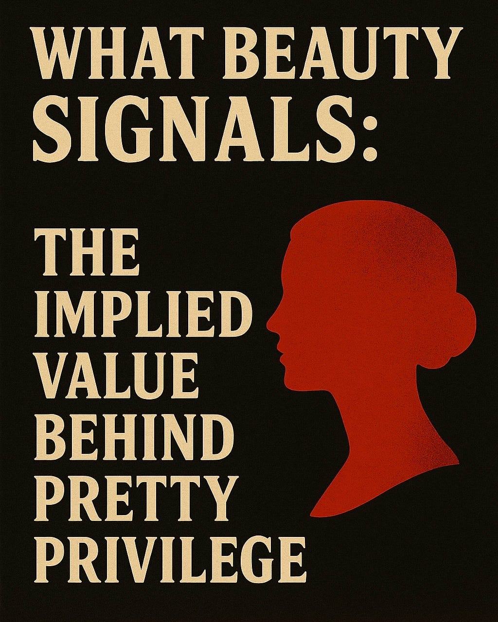 What beauty signals: the implied value behind pretty privilege | by Spera | The Silent Script ...