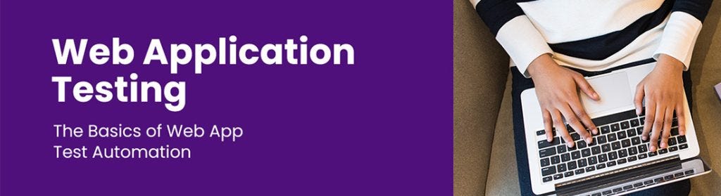Web Application Testing — The Basics Of Web App Test Automation By Pcloudy Medium 8311