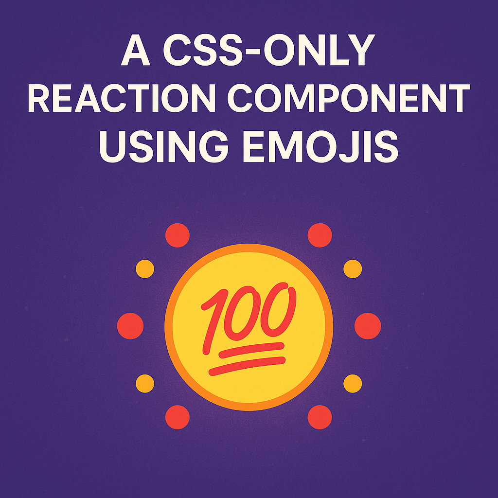 A CSS-Only Reaction Component Using Emojis | by Er Raj Aryan | Sep ...