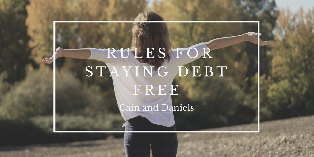 4 Rules for Staying Debt Free. For many Americans, the idea of being ...