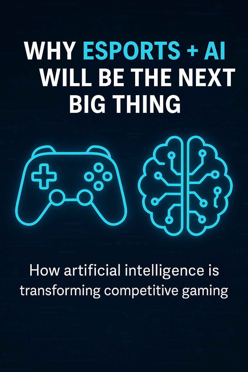 Why Esports + AI Will Be the Next Big Thing | by Pratap Sahu | Sep ...