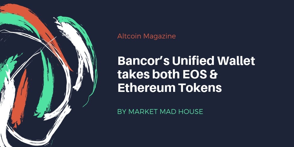 Bancor’s Unified Wallet takes both EOS & Ethereum Tokens | by Daniel G ...
