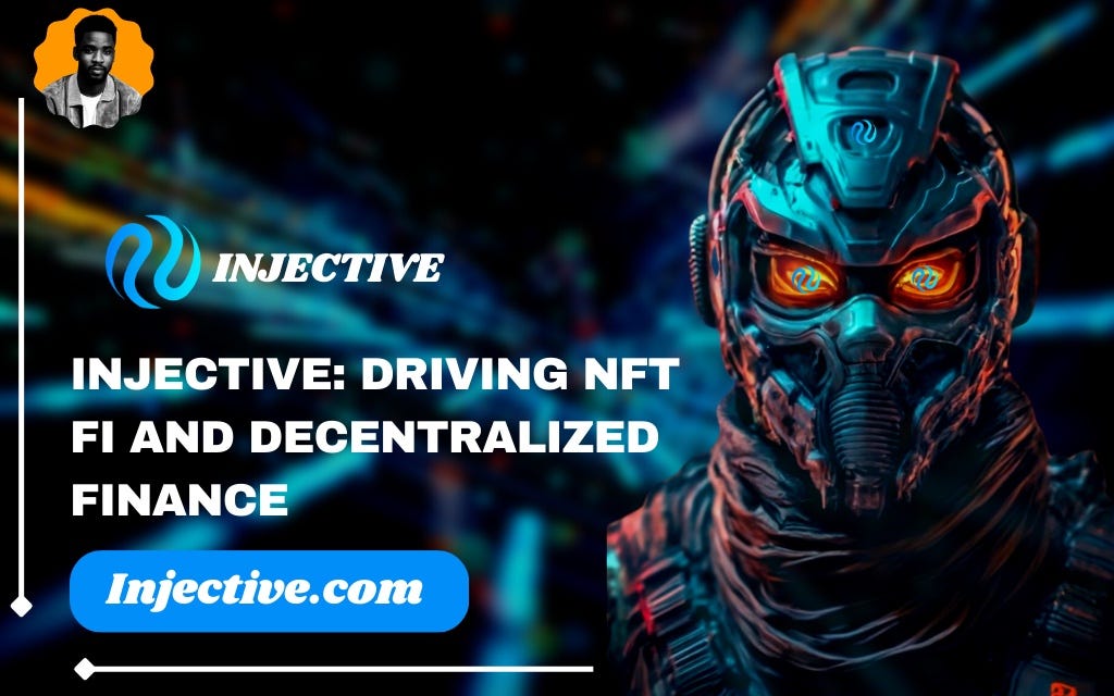 INJECTIVE, NFT FI AND DECENTRALIZED FINANCE | by Azzad🔸💎 | Medium