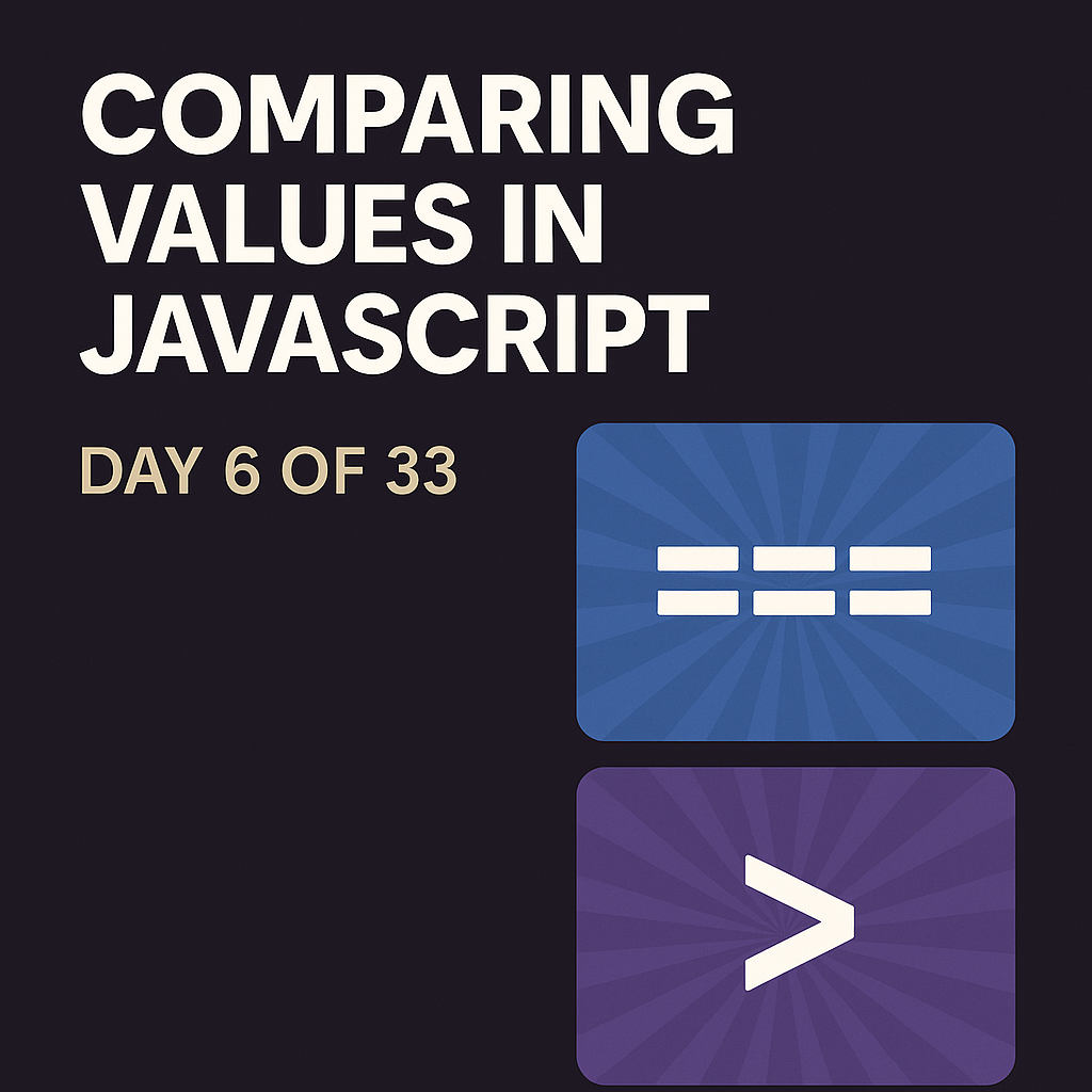 🎯 JavaScript in 33 Days | Day 6: Mastering Comparisons & Equality | by Shubhampoddar | May, 2025 ...