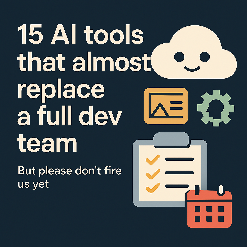 15 AI tools that almost replace a full dev team but please don’t fire ...