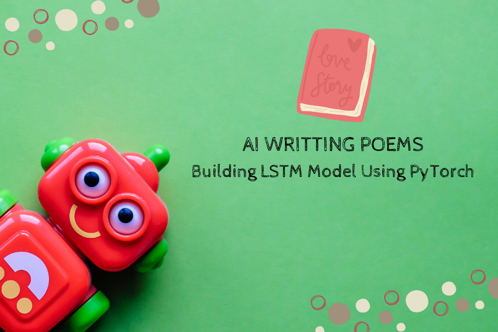 AI Writing Poems: Building LSTM model using PyTorch | by Yash Nagda ...
