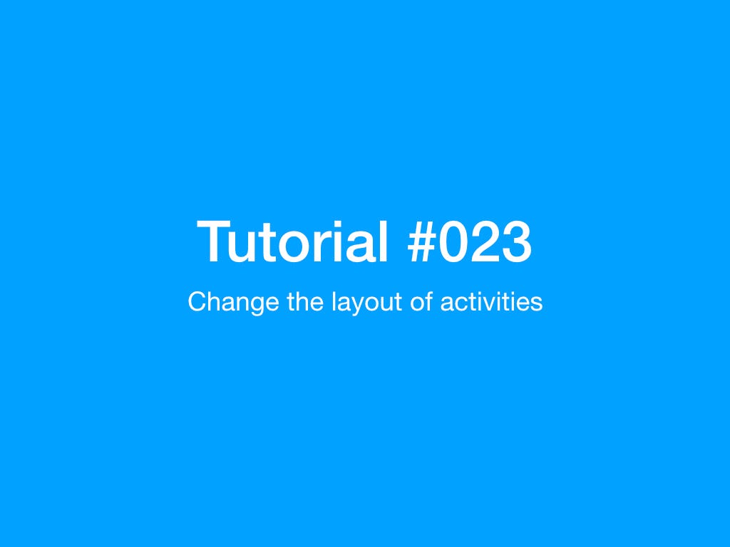 Change the layout of activities. Learn how to change the layout of your ...