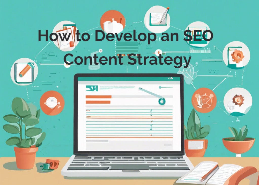 How to Develop an SEO Content Strategy | by Aaron Cowan | Medium