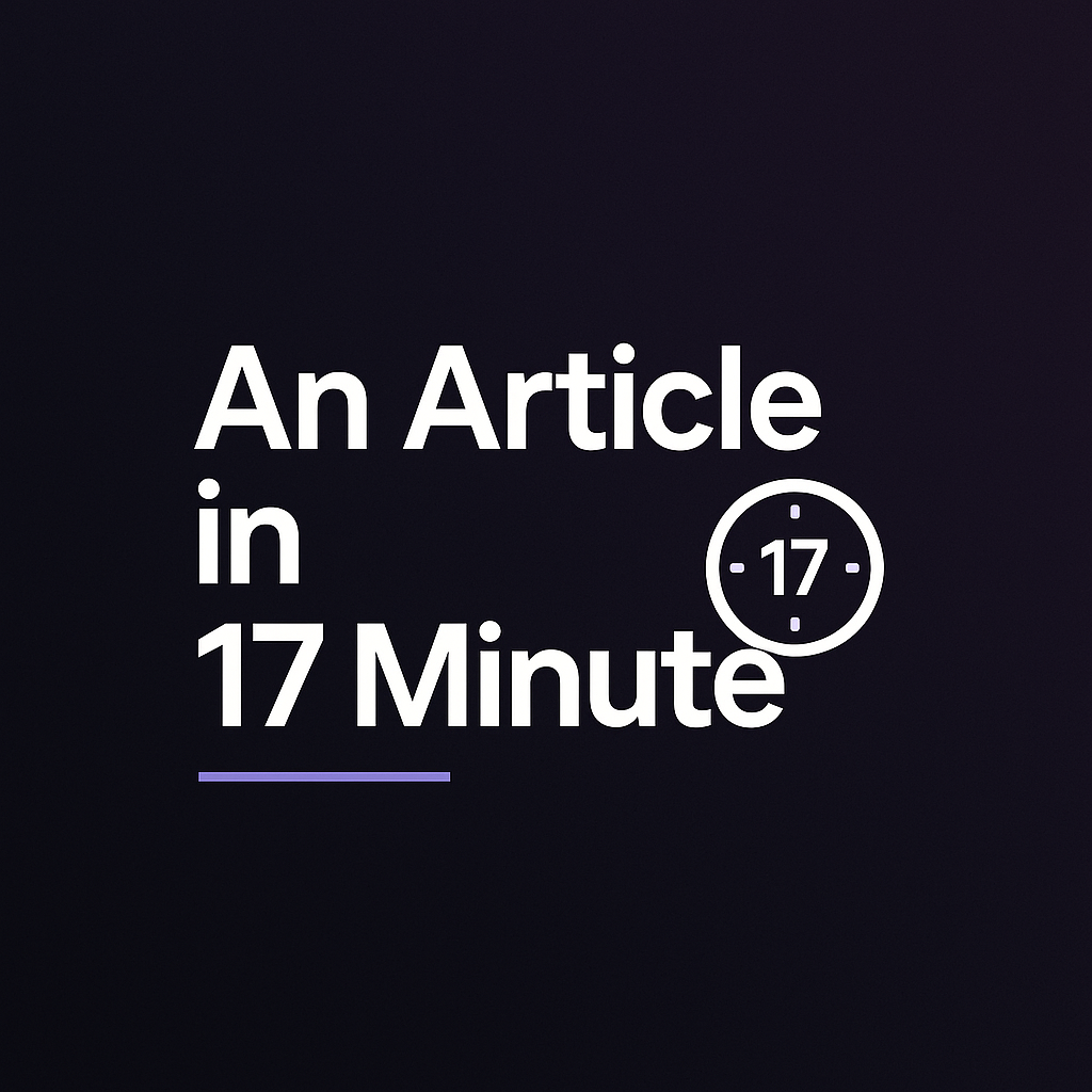 How Do I Write an Article in 17 Min — Just One Tool (No Cap, Try this ...