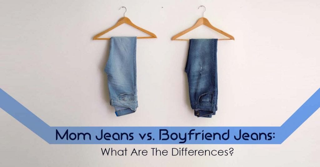 mom jeans vs. boyfriend jeans what are the differences? - Jeansboutique ...