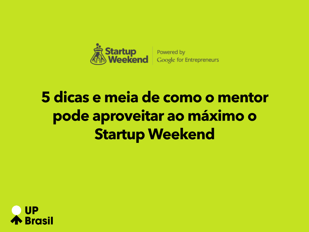 5,5 dicas de como ser um mentor incrível no Startup Weekend! | by Luiz Gomes | Startup Weekend ...