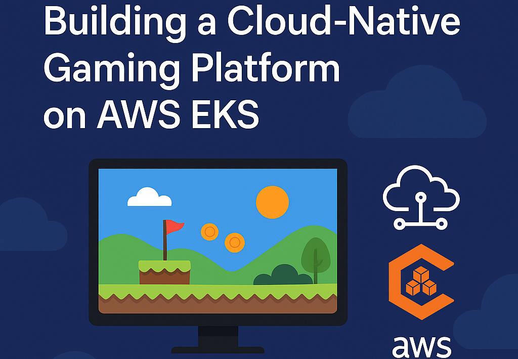 Building a Cloud-Native Gaming Platform on AWS EKS | by Charitha ...