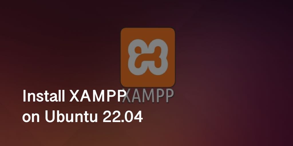 Install XAMPP on Ubuntu 22.04. XAMPP is an open-source cross-platform… | by Dmit | Medium