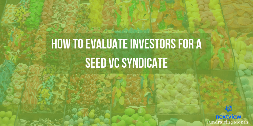 How to Evaluate Investors for a Seed VC Syndicate | by David Beisel ...
