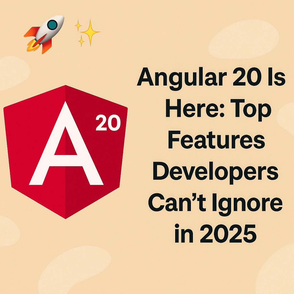 🚀 Angular 20 Is Here: Top Features Developers Can’t Ignore in 2025 | by Yogesh Raghav | Medium