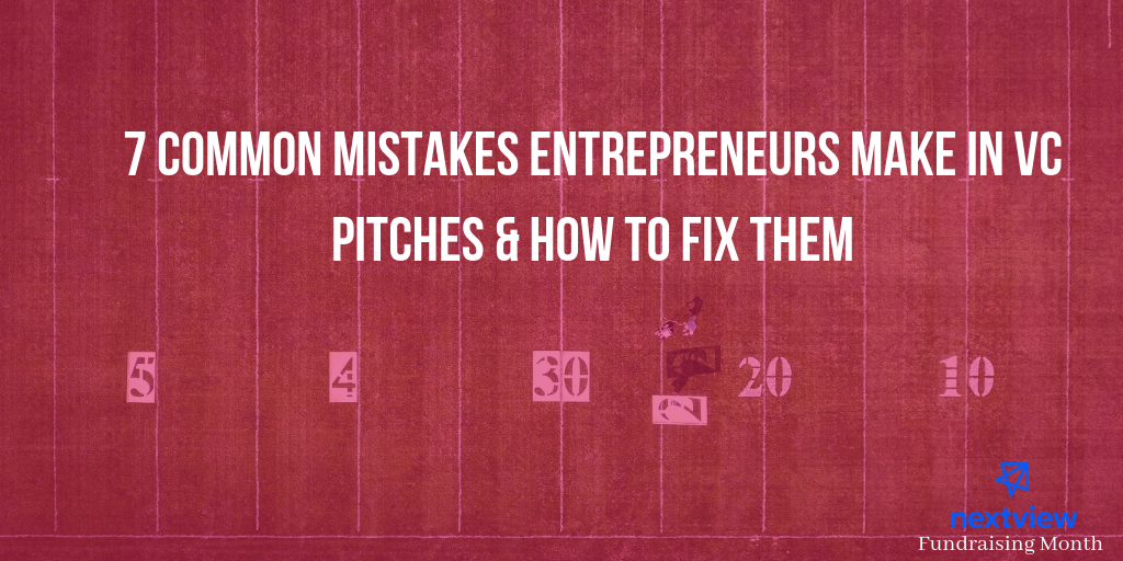 7 Common Mistakes Entrepreneurs Make in VC Pitches & How to Fix Them ...